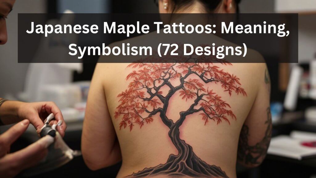 Japanese Maple Tattoos: Meaning, Symbolism (72 Designs) - HBTat2