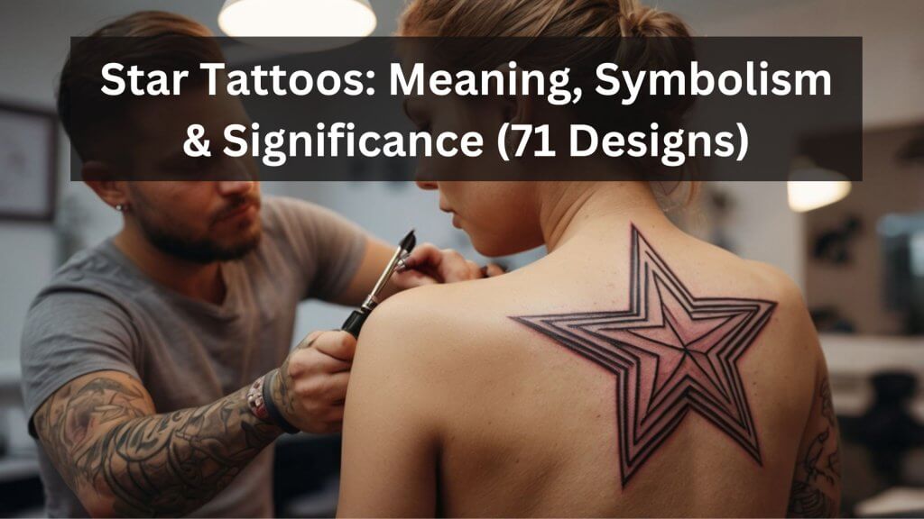 Star Tattoos: Meaning, Symbolism & Significance (71 Designs) - HBTat2